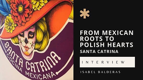 From Mexican roots, to Polish hearts - Isabel Balderas